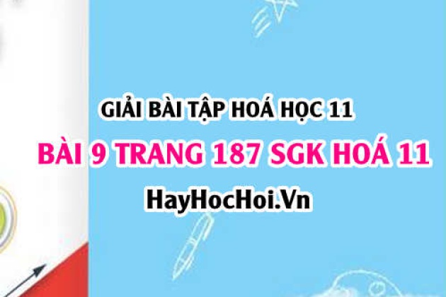 Giải bài 9 trang 187 SGK Hoá 11